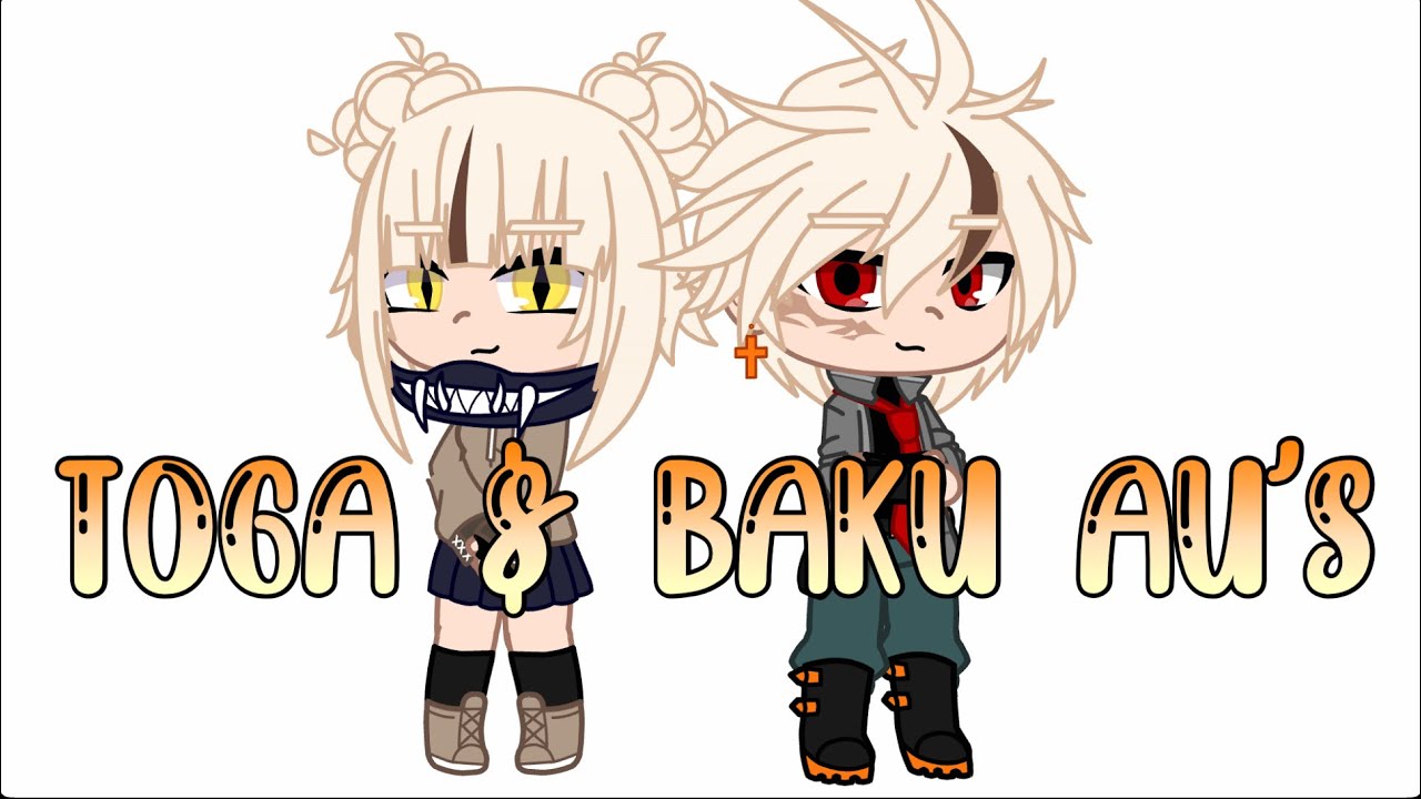 Toga & Baku AU’S [Siblings in all AU’S] - YouTube