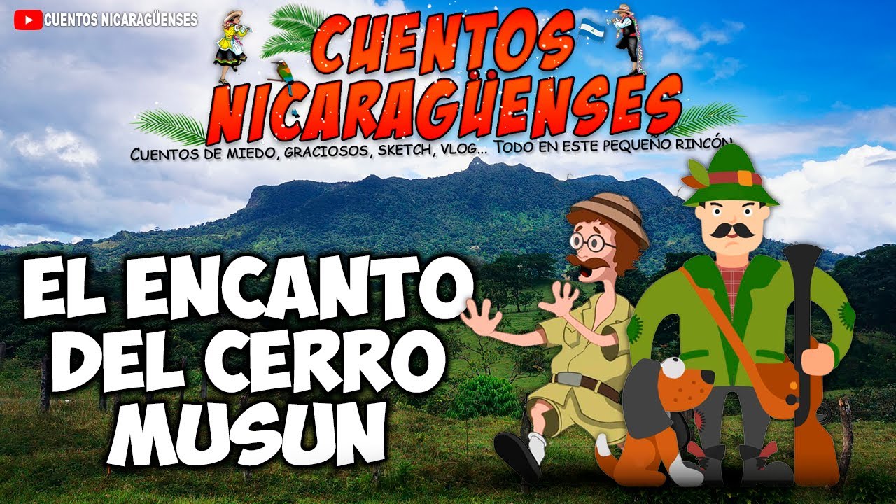 El misterio 😱 del cerro Musun 🌄 | Cuentos Nicaragüenses - YouTube