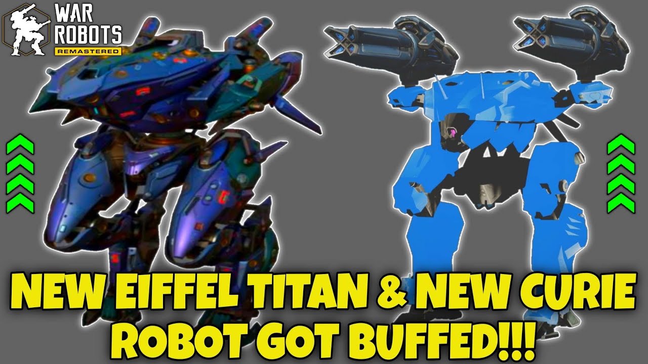 PIXONIC BUFFED THE NEW CURIE ROBOT AND NEW EIFFEL TITAN IN WAR ROBOTS ...