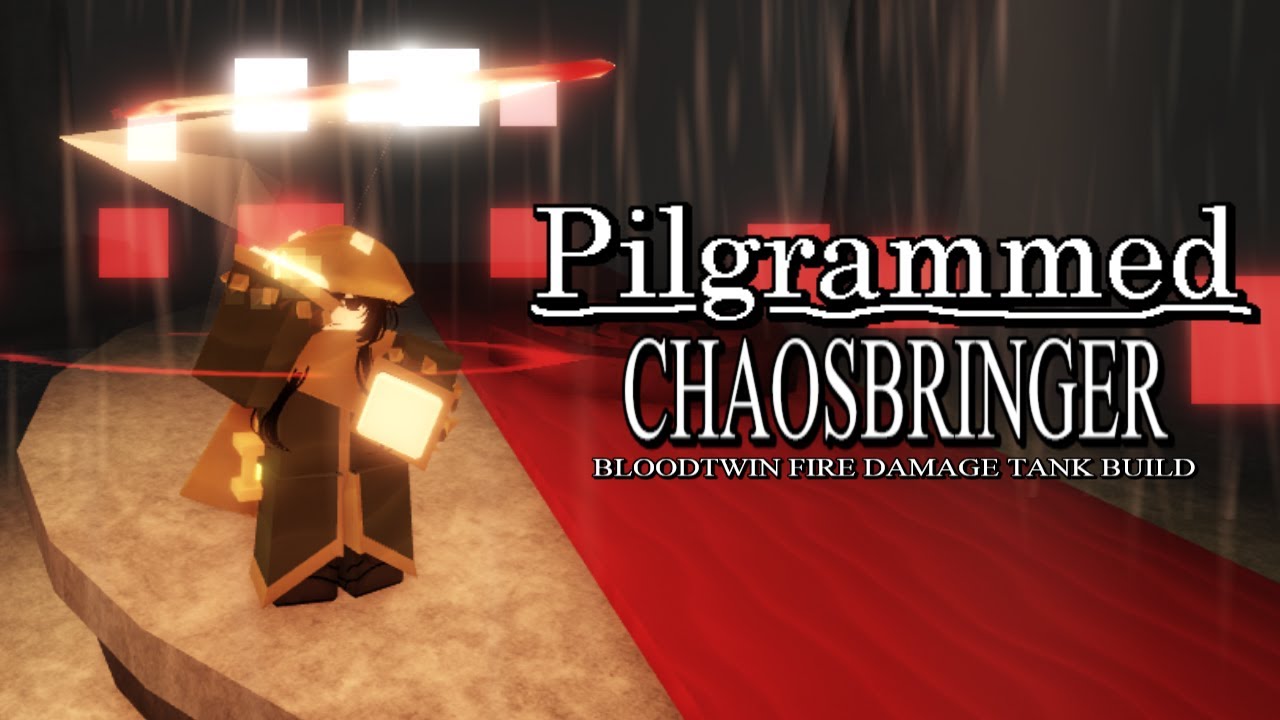 "Chaosbringer" - Bloodtwin Fire Damage Tank Build | Pilgrammed - YouTube