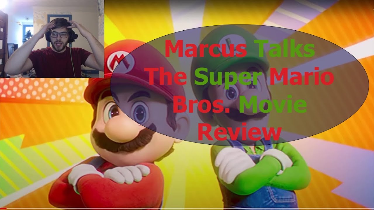 Marcus Talks: The Super Mario Bros. Movie Review - YouTube