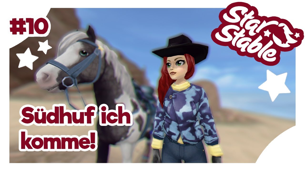 Südhuf ich komme 🐴 Star Stable [SSO] ⭐Let´s Play [DEUTSCH] #10 - YouTube
