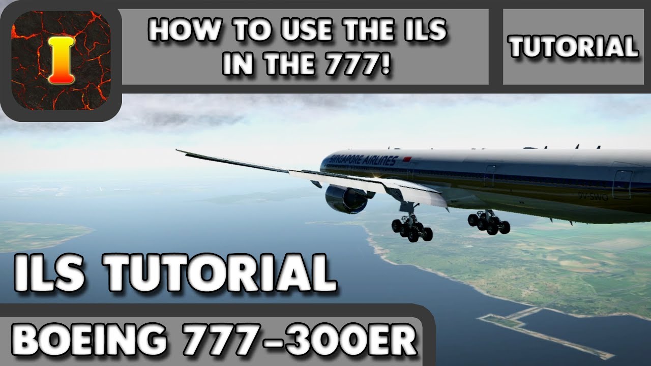 [XP11] [FF777] [Tutorial] | How to use ILS in the 777! - YouTube
