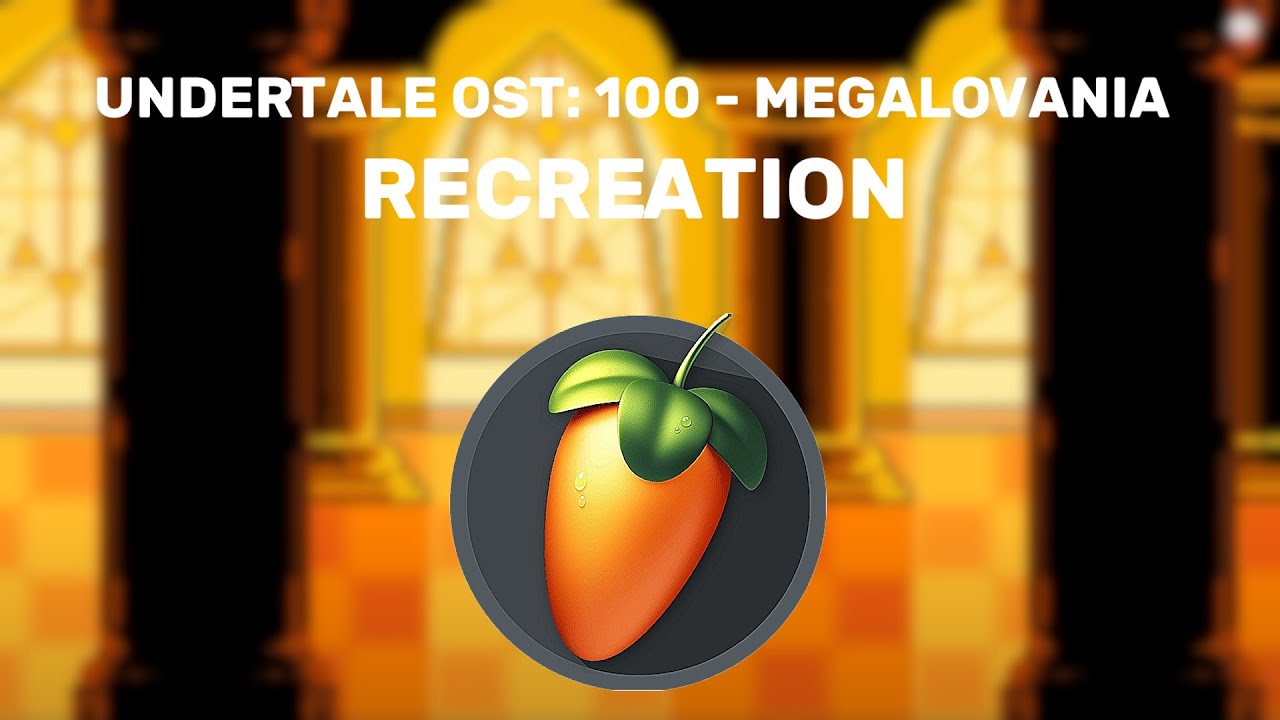 UNDERTALE OST: 100 - Megalovania FL Studio Recreation - YouTube
