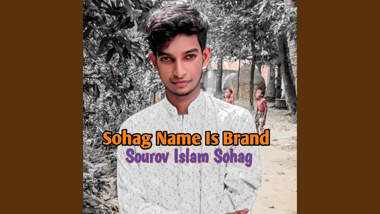 Sohag Name Is Brand - YouTube