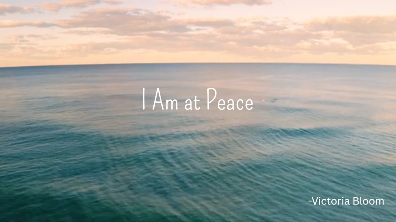 I Am at Peace | A Spiritual Song of Inner Peace & Sacred Love with the ...