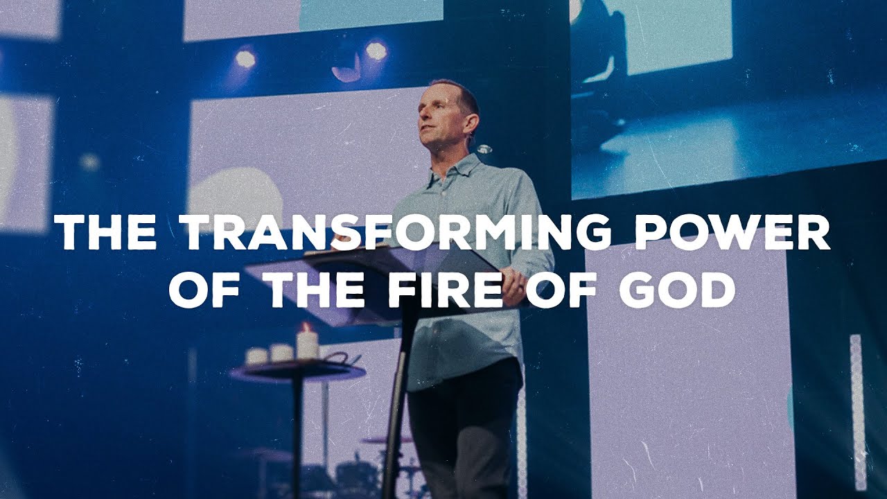The Transforming Power Of The Fire Of God - YouTube
