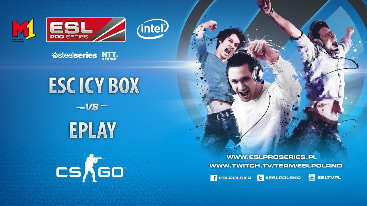 ESC ICY BOX vs ePlay - ESL Pro Series 9 - 1 kolejka CS:GO - YouTube