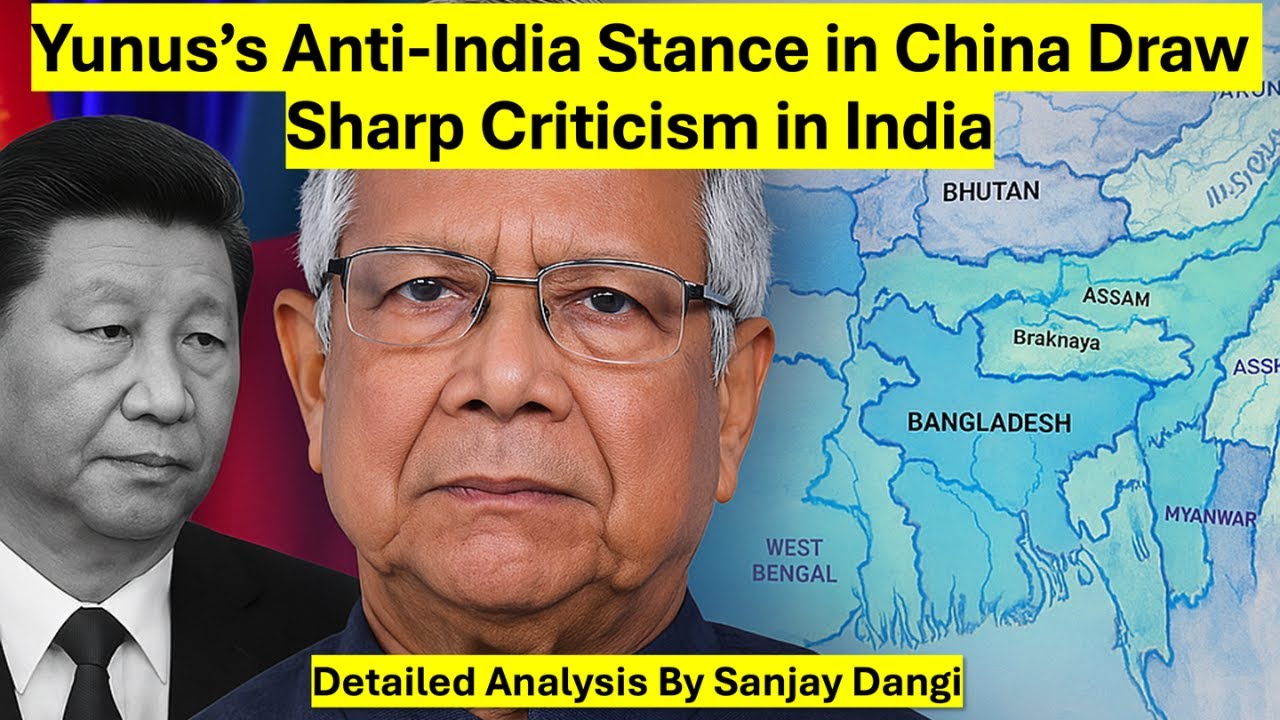 Yunus’s Anti-India Stand in China Draw Sharp Criticism in India | Why Yunus is Anti-India? - YouTube