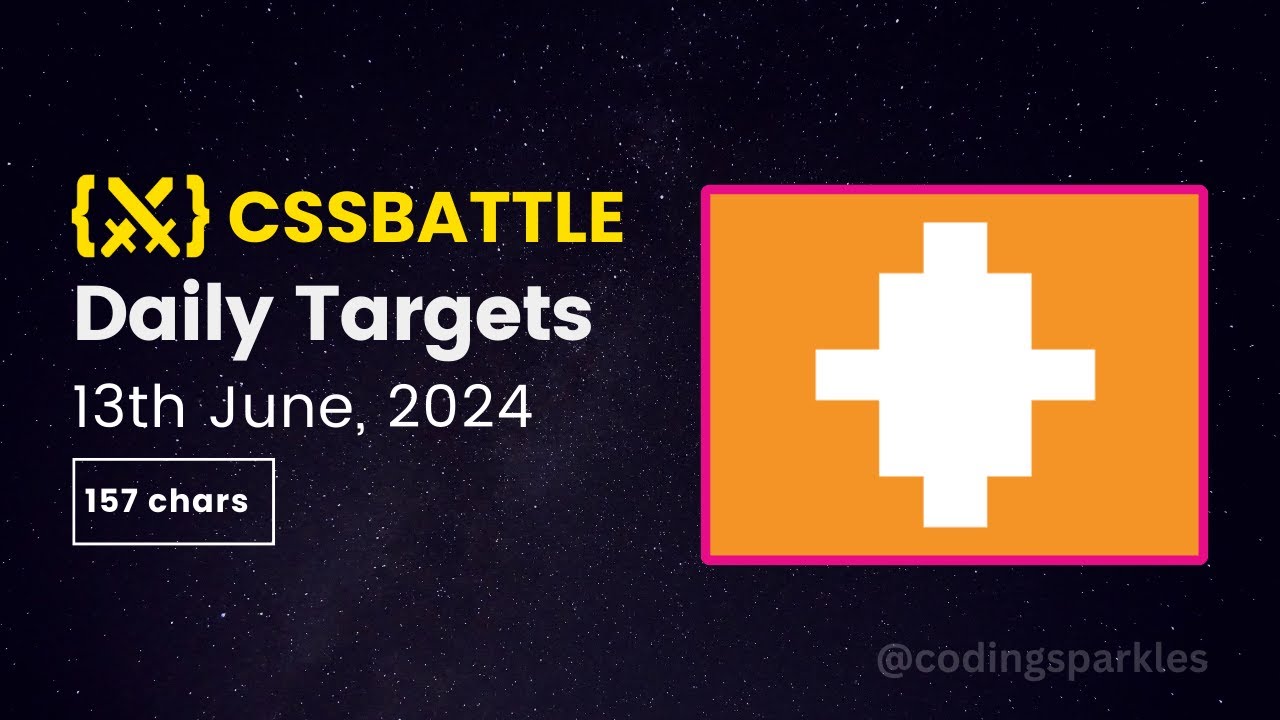 Css Battle Daily Targets 13th June 2024 Solution Youtube