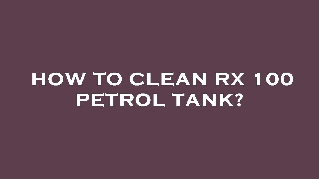 How to clean rx 100 petrol tank? - YouTube