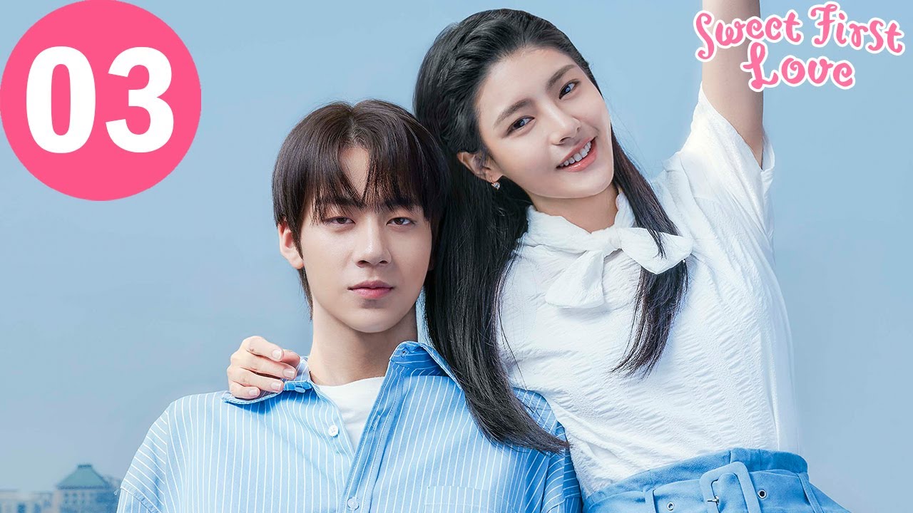 ENG SUB | Sweet First Love | EP03 | 甜了青梅配竹马 | Ryan Ren, Kabby Xu - YouTube