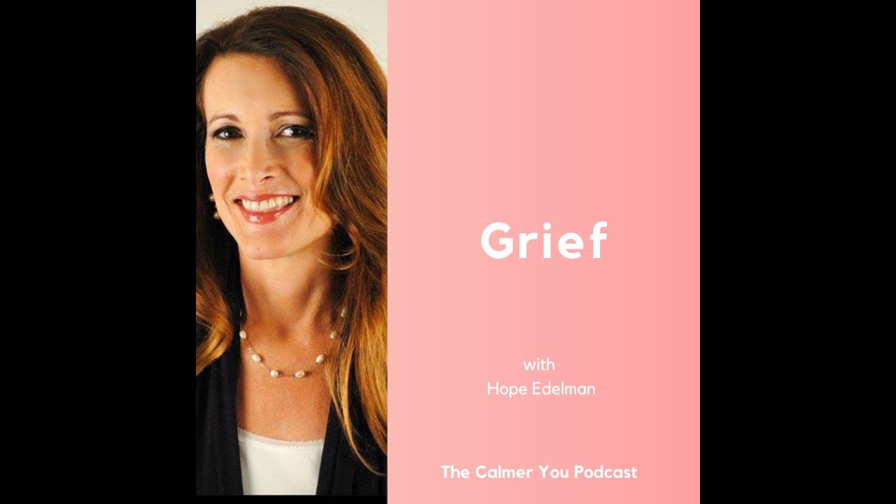 Ep 145. Grief with Hope Edelman - YouTube
