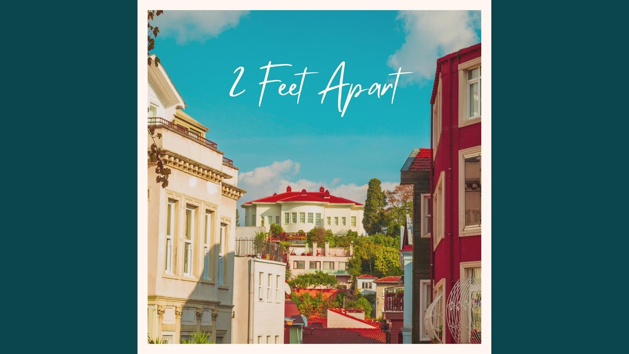 2 Feet Apart - YouTube