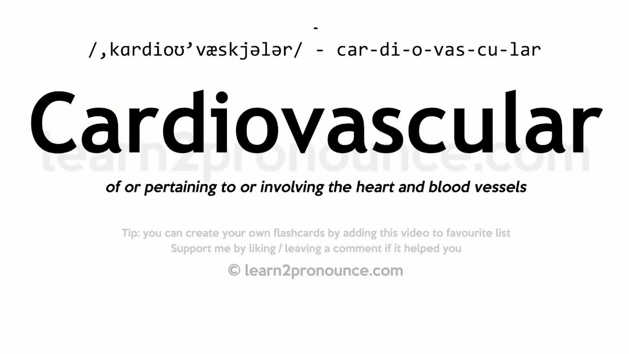 Pronunciation Of Cardiovascular Definition Of Cardiovascular YouTube pronunciation-of-cardiovascular-definition-of-cardiovascular-youtube