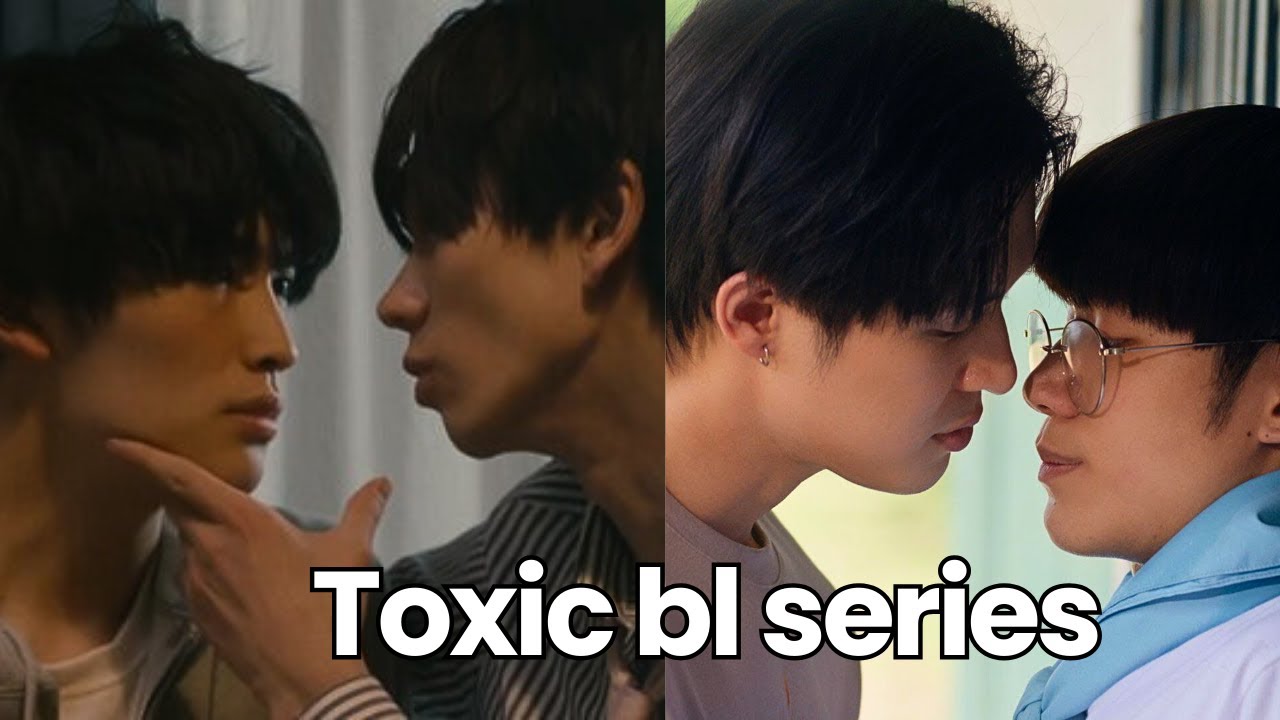 TOP 5 Toxic Bl Series You Need To Watch NOW - YouTube