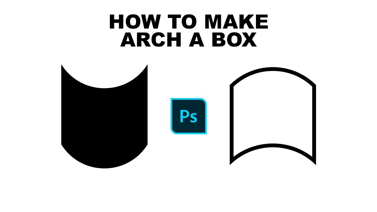 How to make arch a box in Photoshop - YouTube