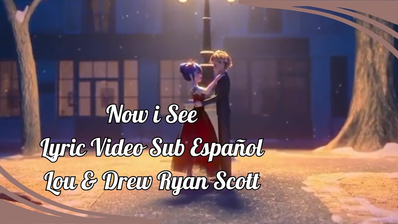 Now i See Lyric Video Sub Español (Lou & Drew Ryan Scott/Miraculous ...