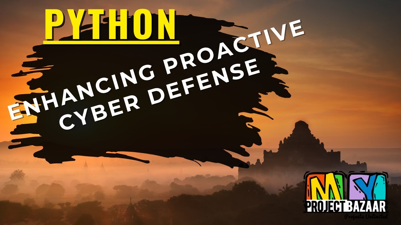 python-Enhancing proactive cyber defense-MyProjectBazaar - YouTube