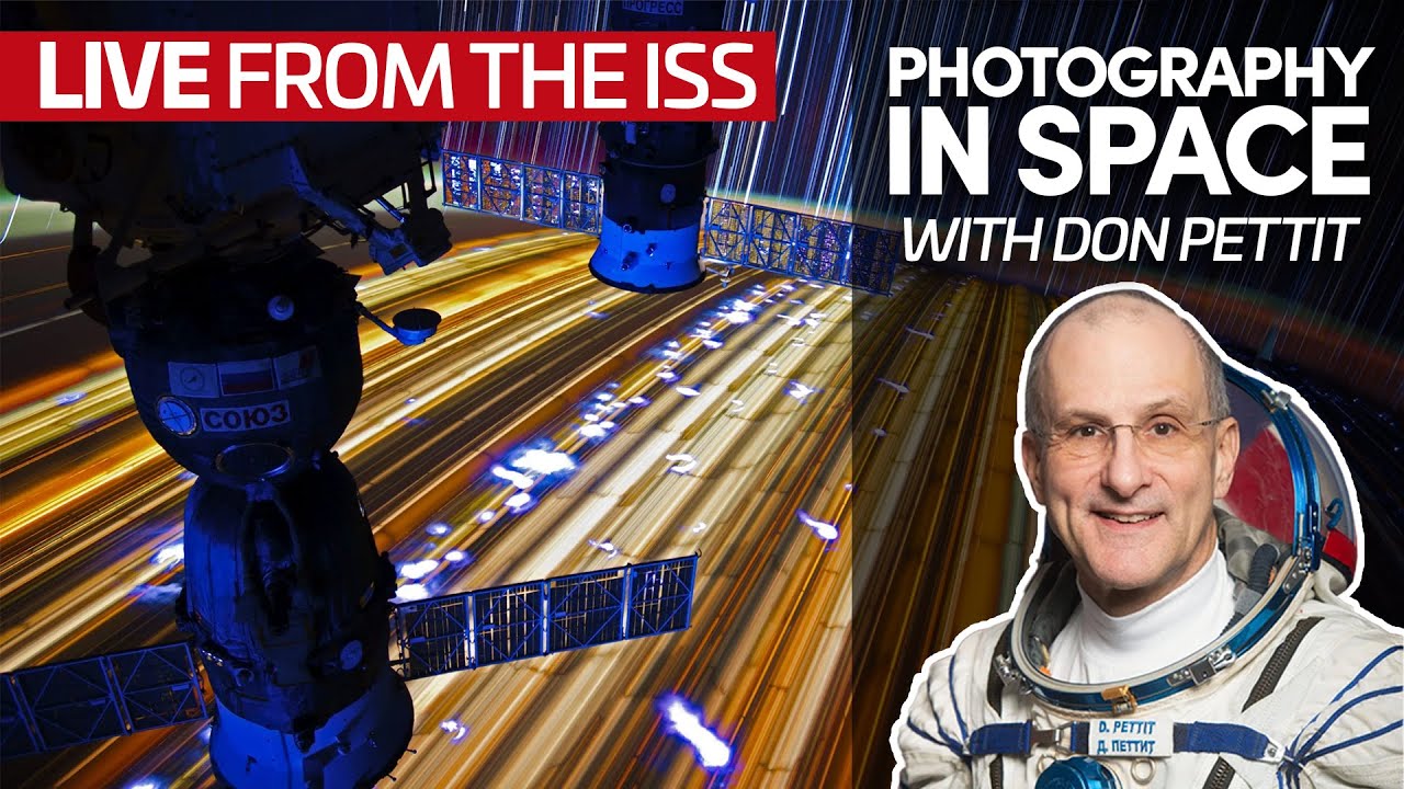 LIVE from the ISS: NASA Astronaut Don Pettit on Space Photography - YouTube