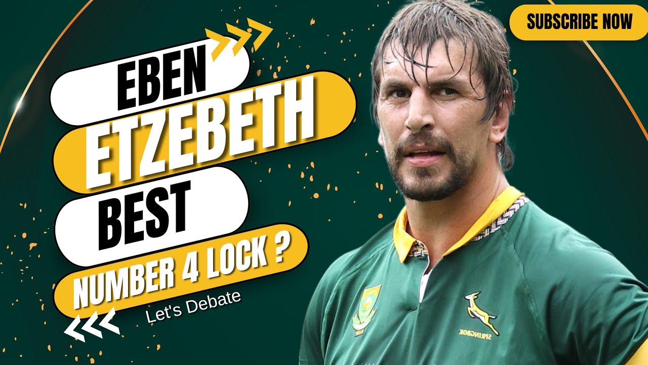Is Eben Etzebeth the Best Number 4 Lock in Rugby? - YouTube