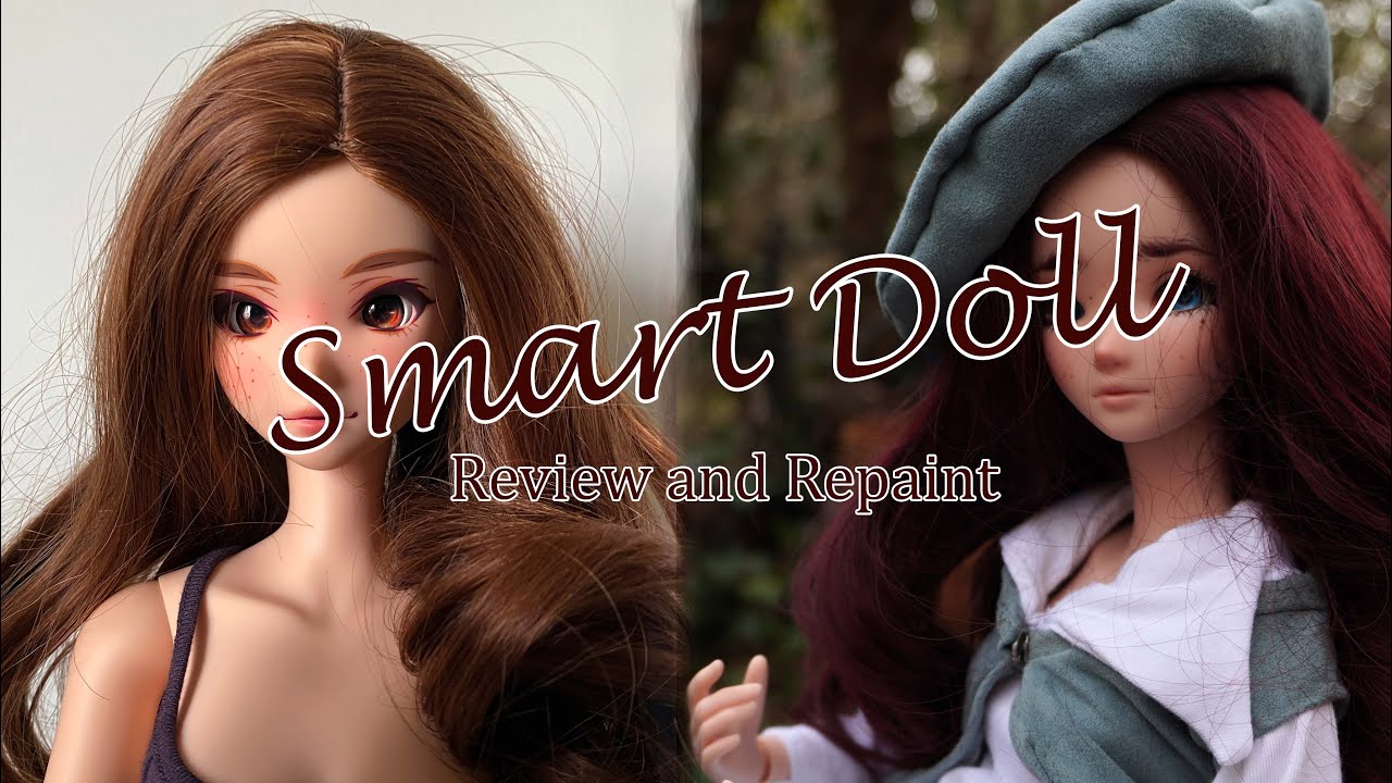 Smart Doll Review and Repaint (Strength) - YouTube