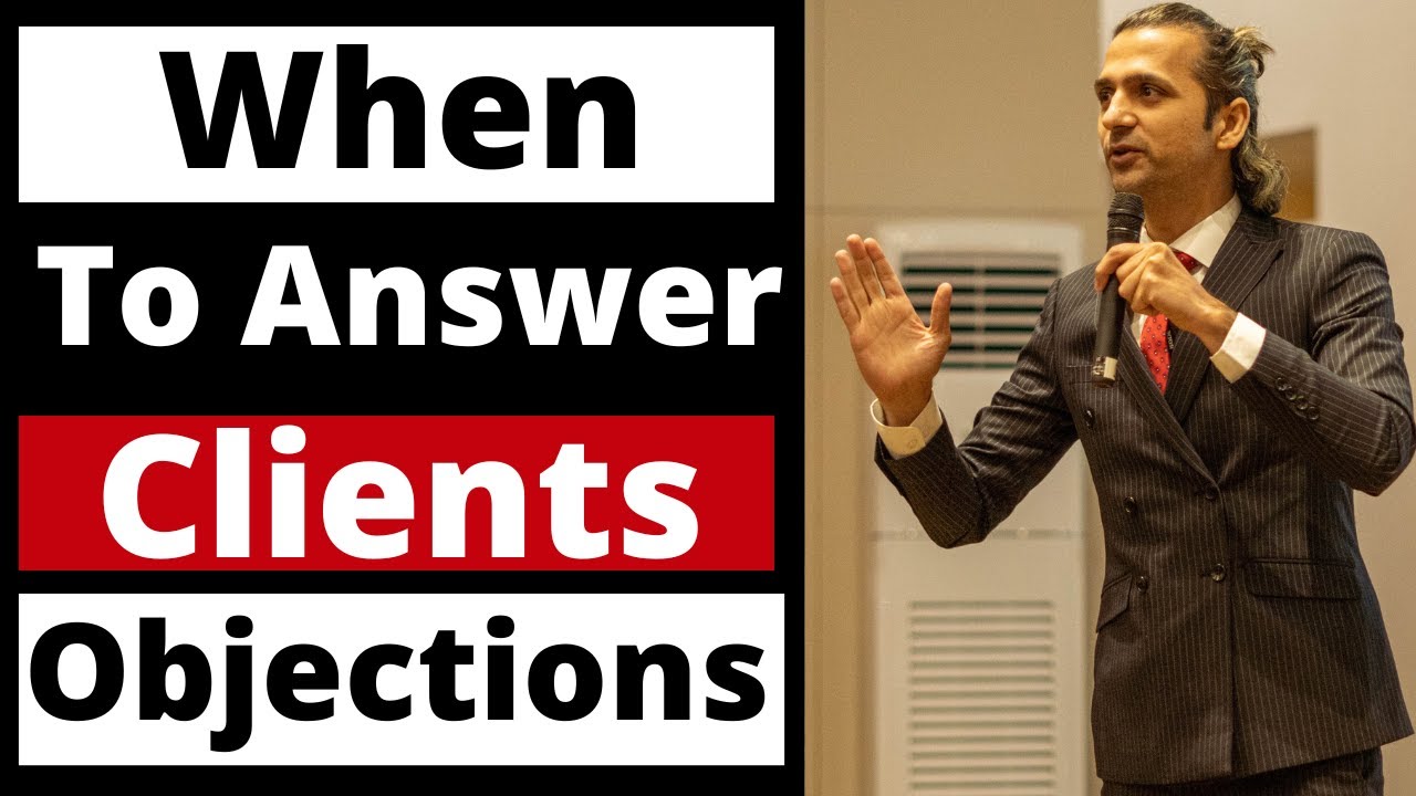 When to Answer Client's Objections - YouTube