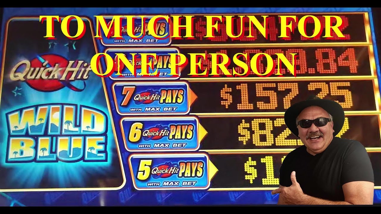 QUICK HITS WILD BLUE...TO MUCH FUN FOR ONE PERSON - YouTube