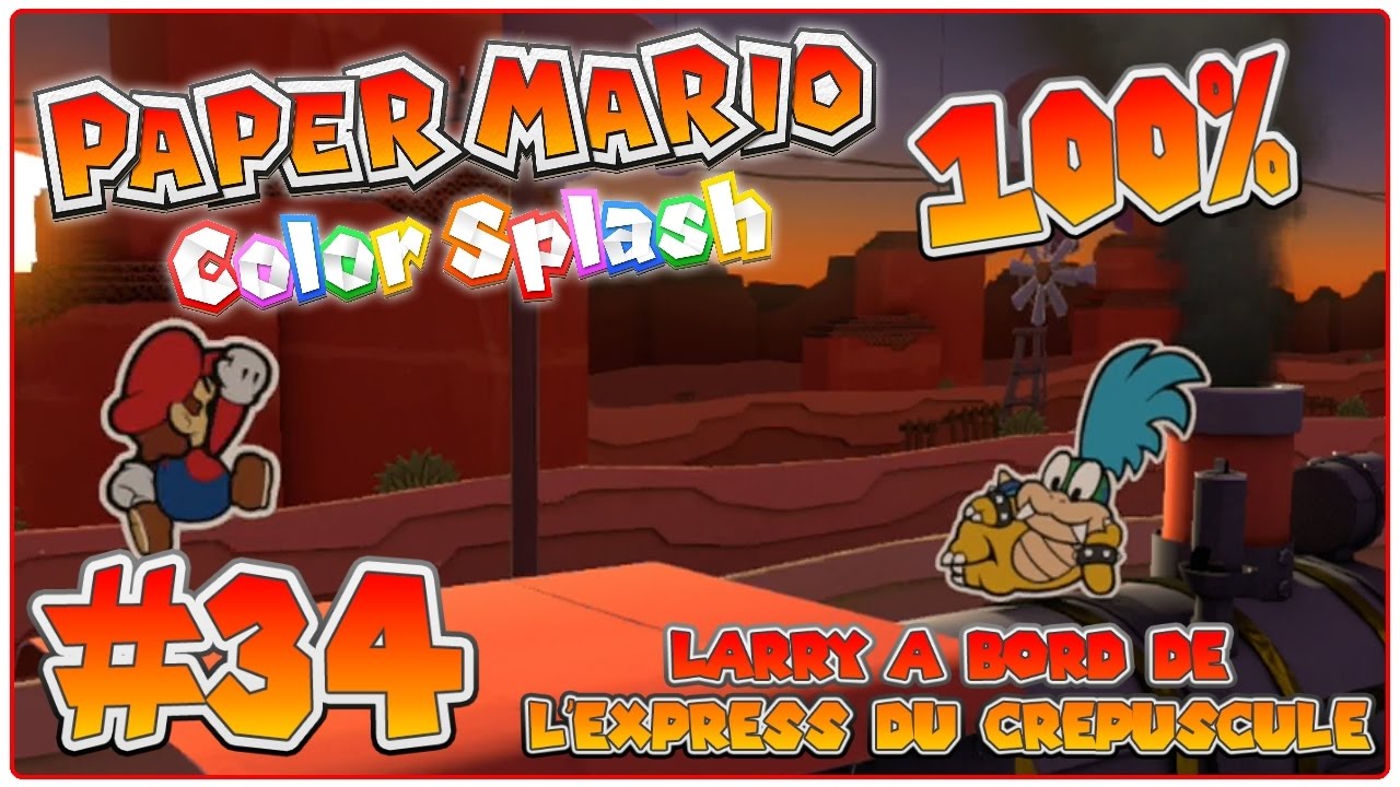 [Let's Play] Paper Mario Color Splash FR HD 100% - #34 : Larry à Bord ...