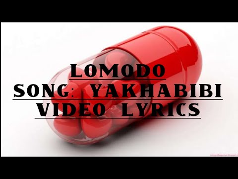 LOMODO  Song: Yakhabibi video lyrics