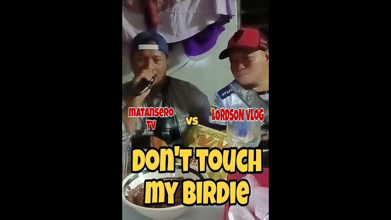 DON'T TOUCH MY BIRDIE BY PAROKYA NI EDGAR COVER SONG BY (MATANSERO TV & LORDSON TV) #viral - YouTube