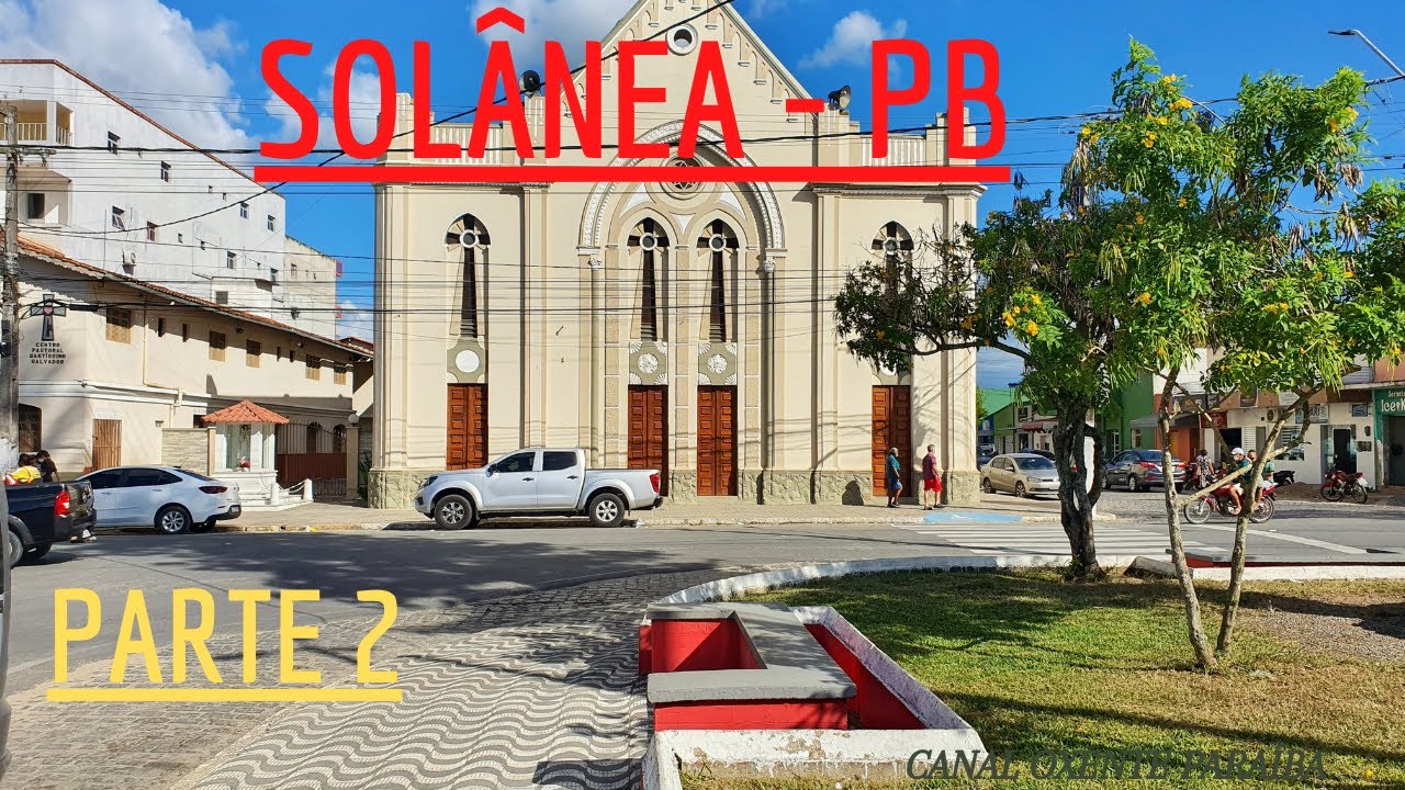Passeio pela cidade de SOLÂNEA na PARAÍBA. (PARTE 2) - YouTube