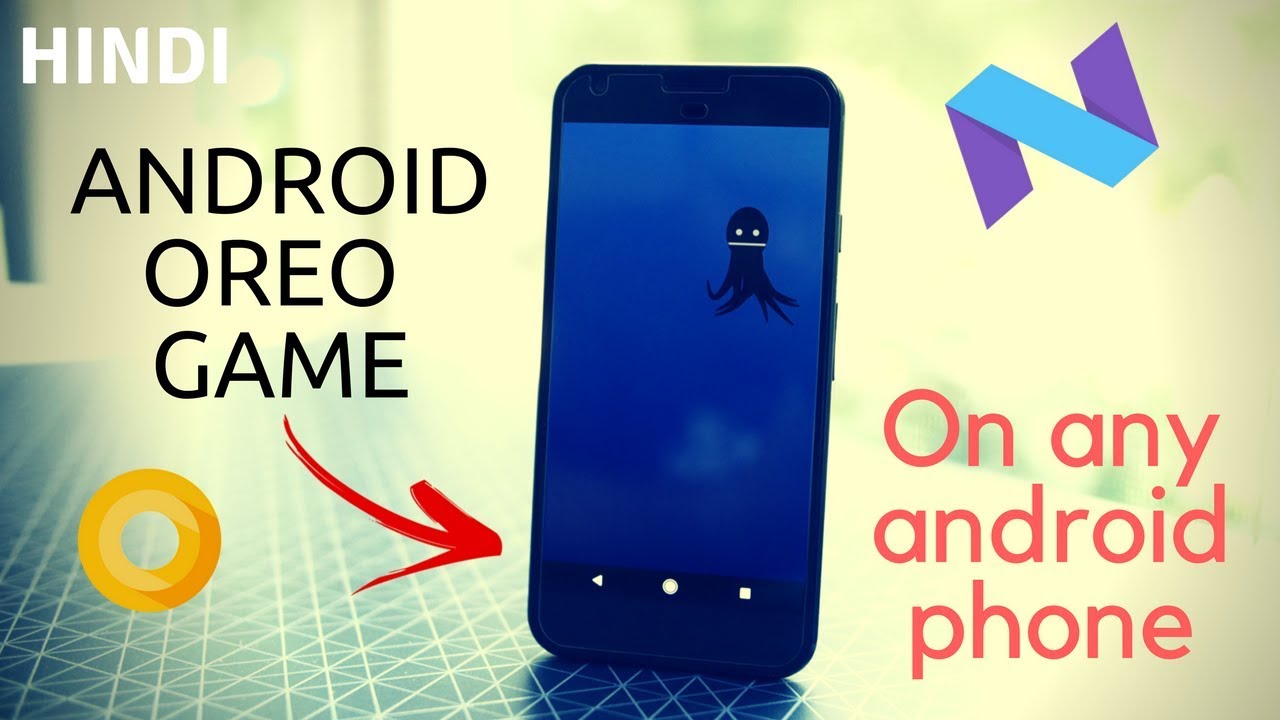 Get the android oreo game(easter egg) on any android phone[Hindi ...