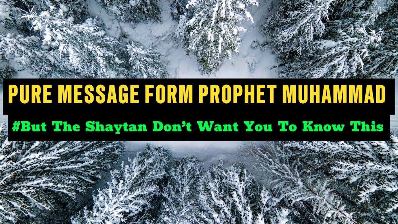 Pure message from prophet Muhammad - YouTube