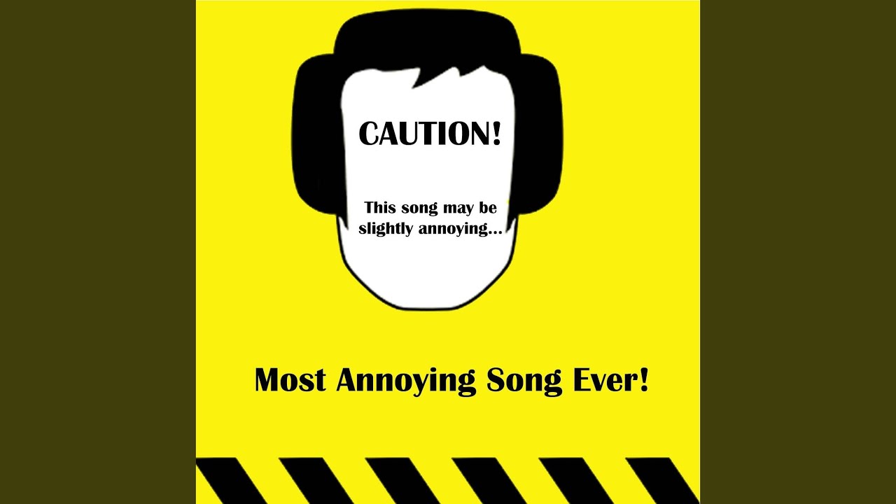 Most Annoying Song Ever! - YouTube
