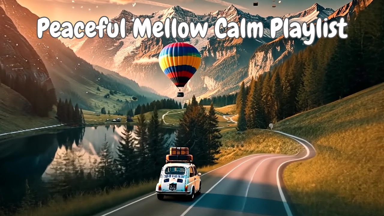Peaceful Calm Mellow Travel Playlist - YouTube
