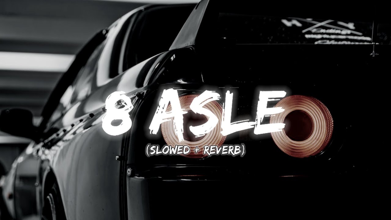 8 ASLE | (Slowed + Reverb) | LOFI SONGS | Heart Beats | - YouTube