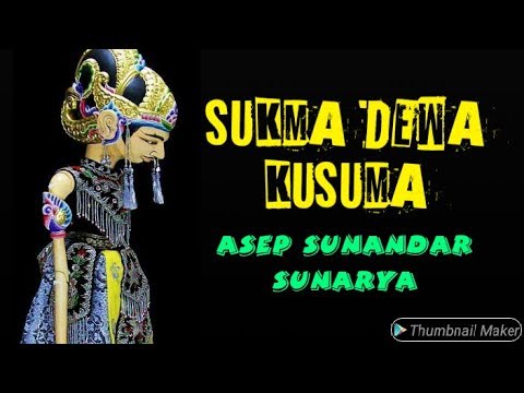 WAYANG GOLEK SUKMA DEWA KUSUMA ASEP SUNANDAR SUNARYA - YouTube