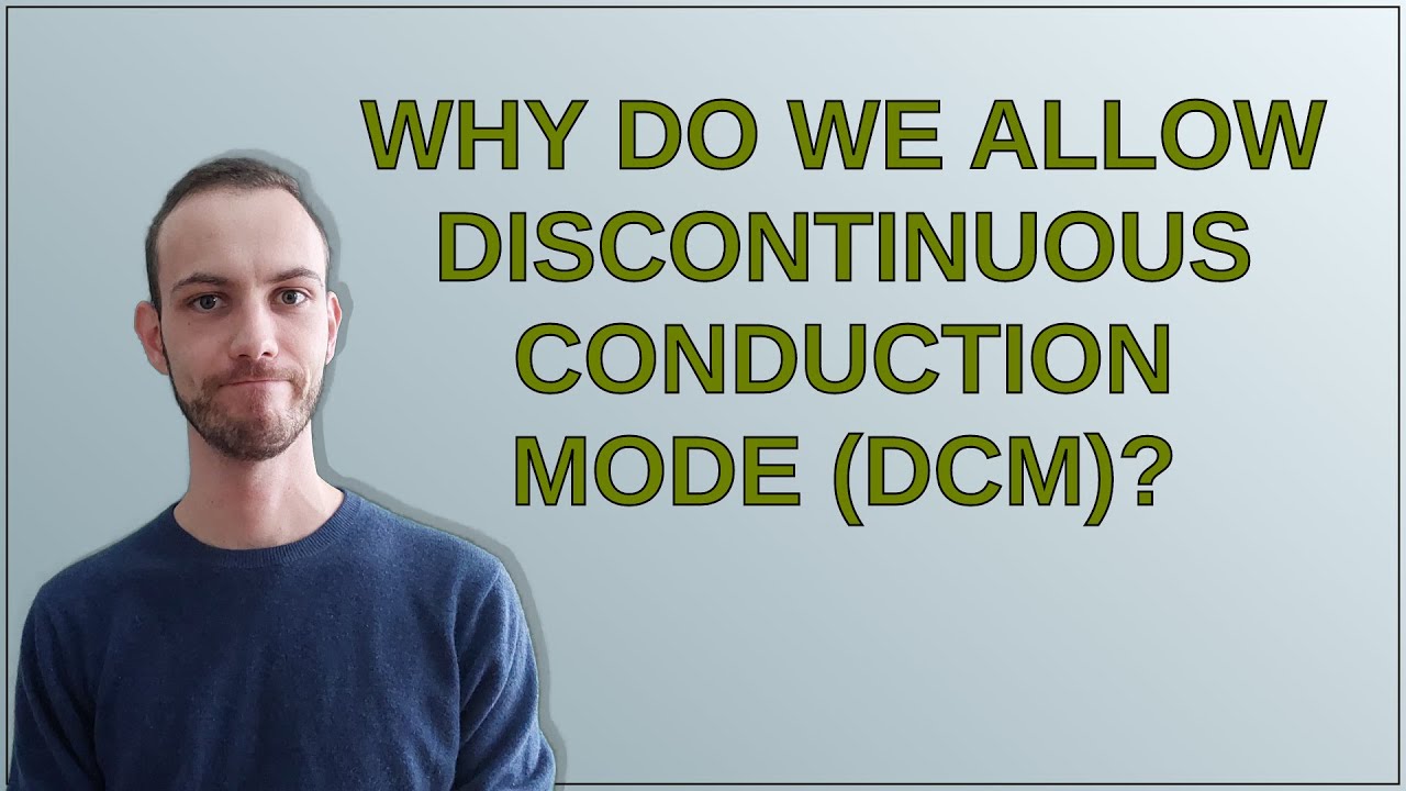 Electronics: Why do we allow discontinuous conduction mode (DCM)? - YouTube