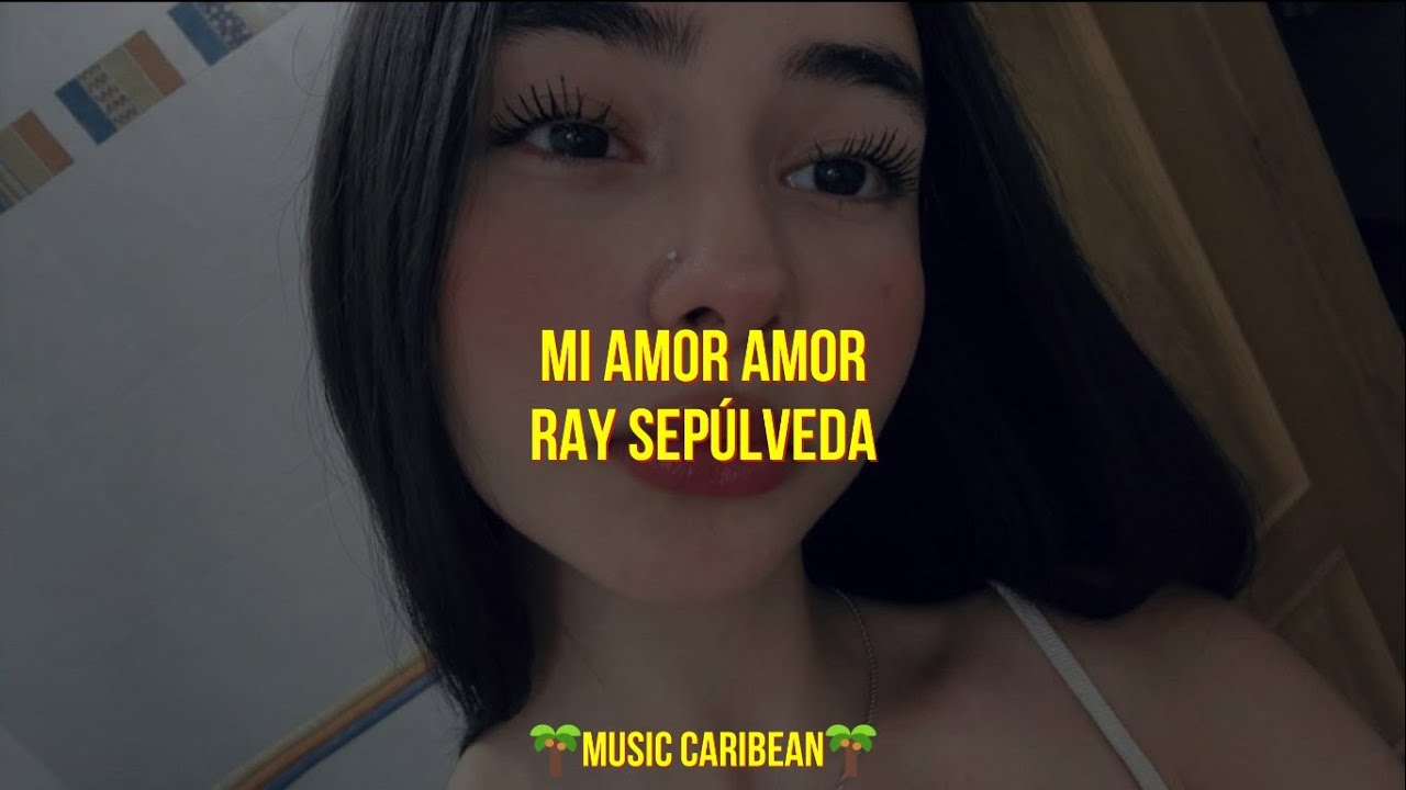 Mi Amor Amor - Ray Sepúlveda (Letra/Lyrics)