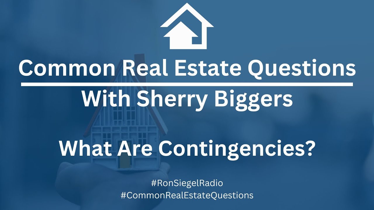 Common Real Estate Questions w Sherry Biggers What Are Contingencies ...
