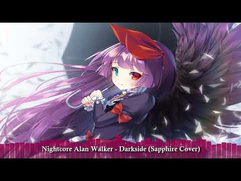 Nightcore Alan Walker - Darkside (Sapphire Cover)