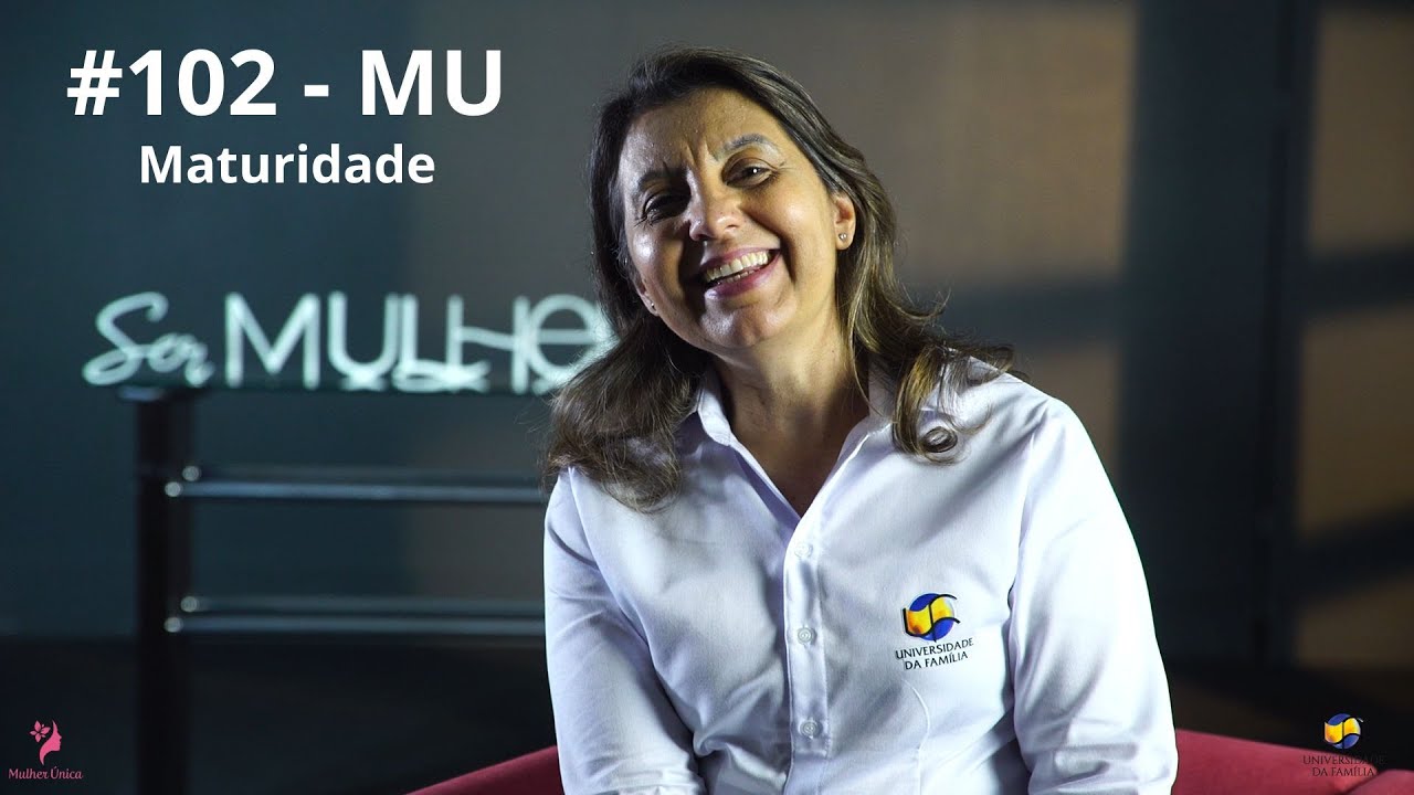#102 - MU - Maturidade - YouTube
