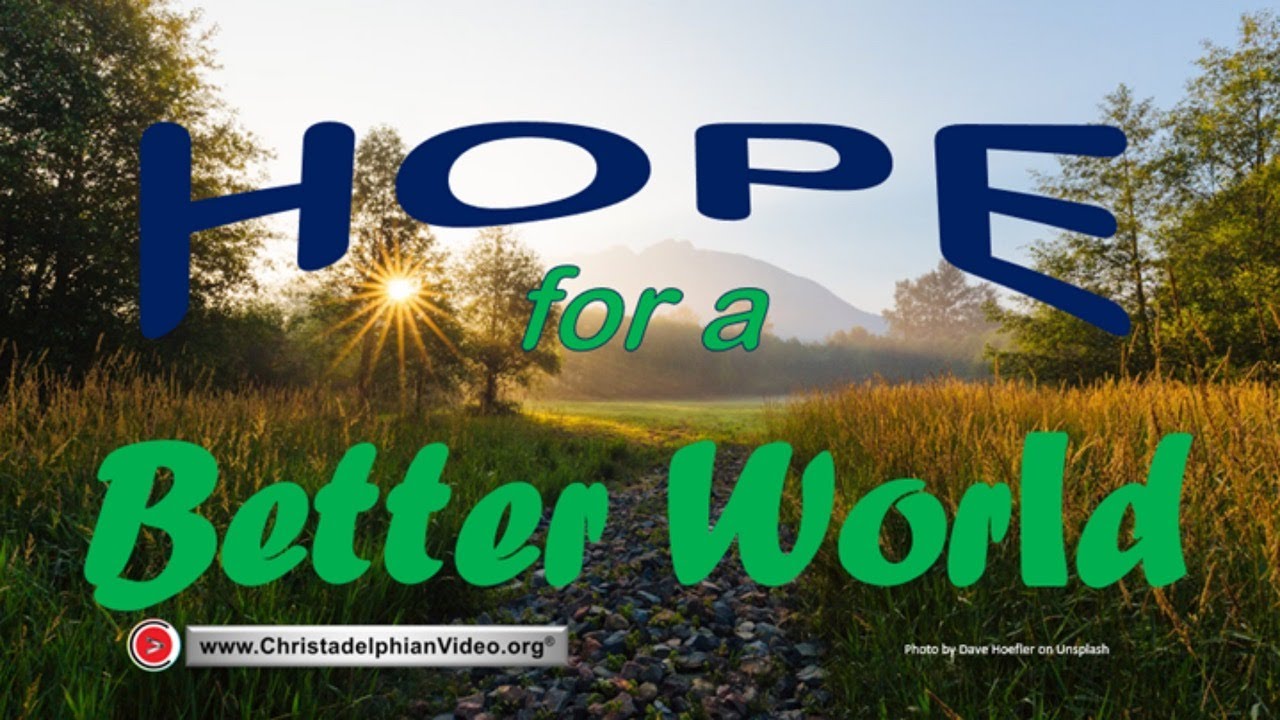 Hope for a Better World. - YouTube