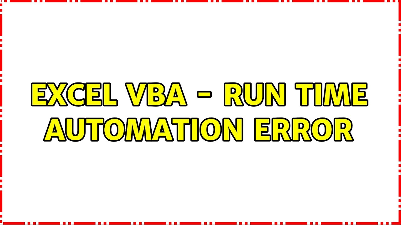 Excel VBA Run Time Automation Error 2 Solutions YouTube Excel VBA Run Time Automation Error 2 Solutions YouTube