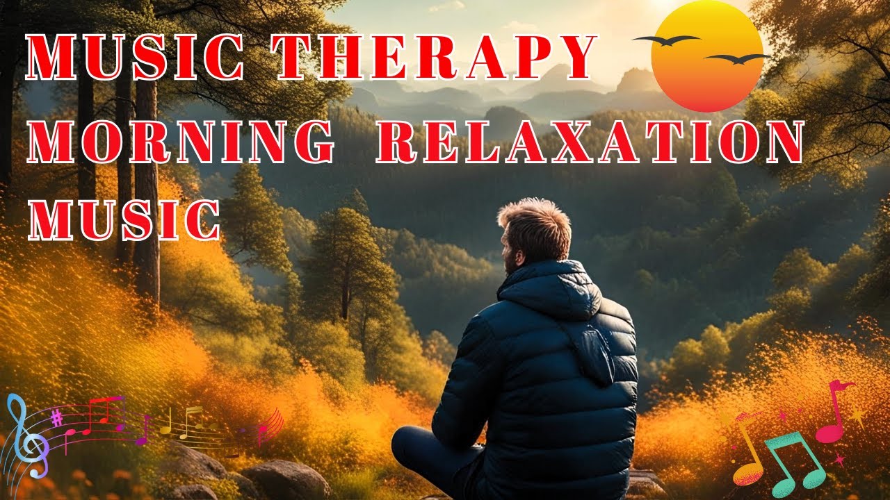 Morning Relaxation Music | Feel the Positive Energy | Calm and Soothing ...