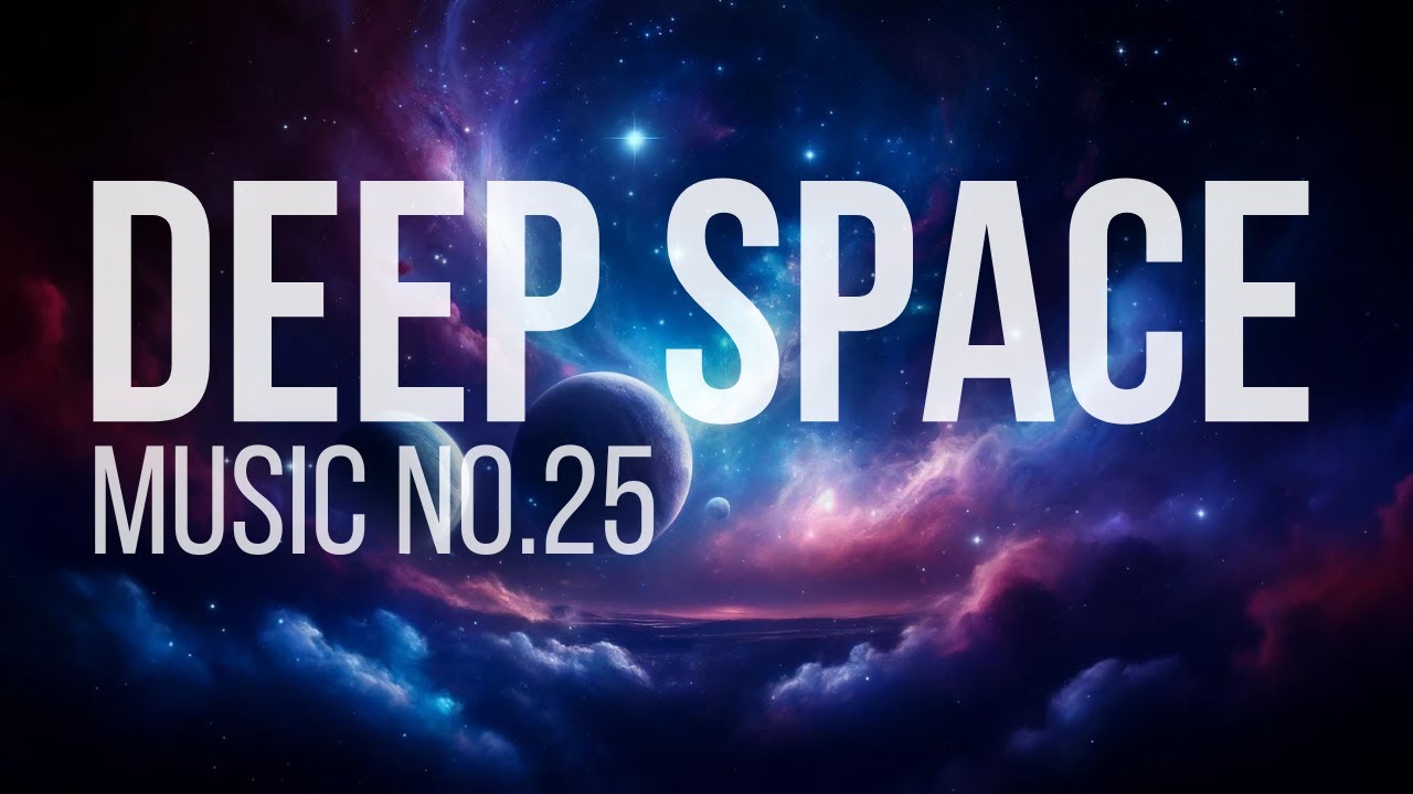 Deep Space Music | Ambient Sounds for Relax, Meditation, Study & Stress ...