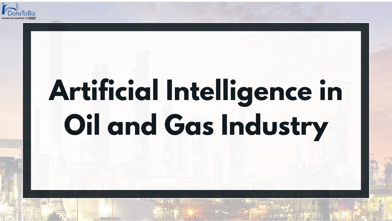 Artificial Intelligence in Oil and Gas Industry - YouTube