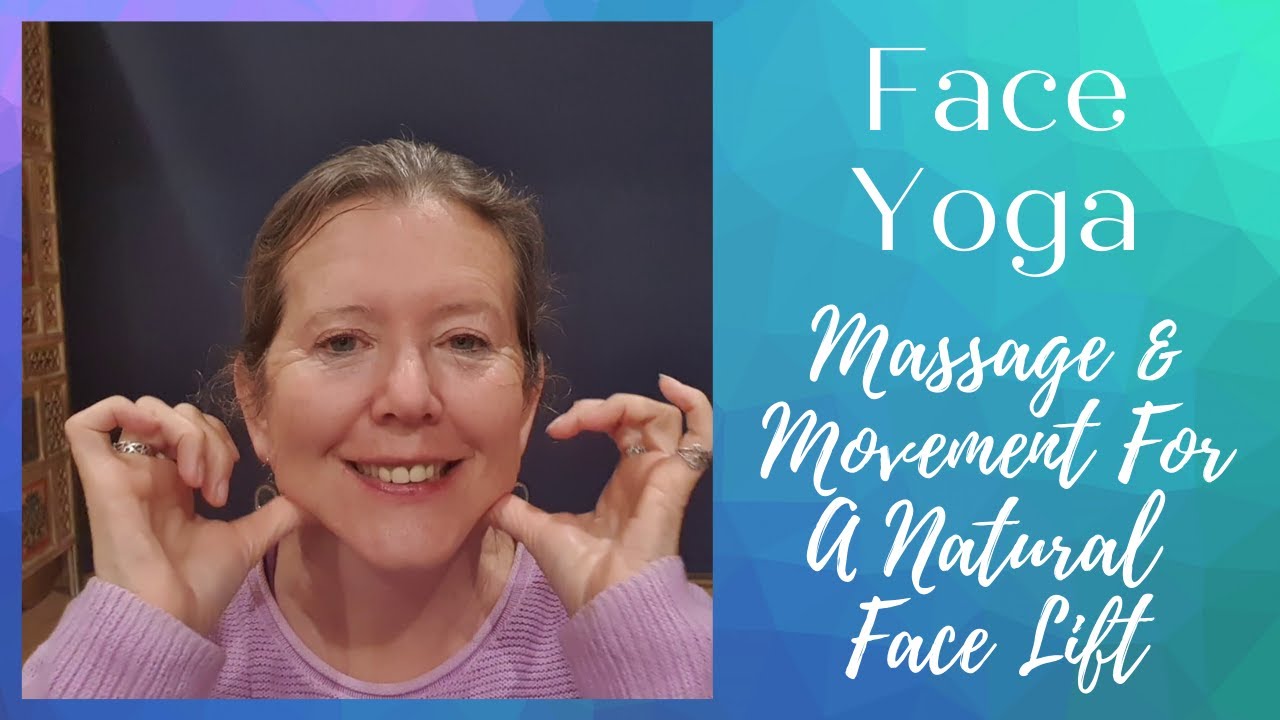 Yoga for The Face (Face Yoga), Face Massage and Movement For A Natural ...