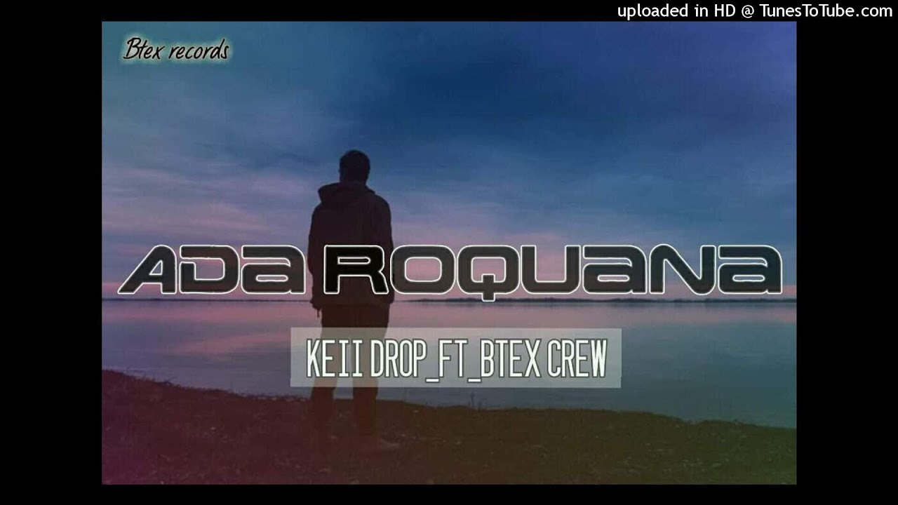 Keii drop & Btex crew (Ada roquana) solo vibez playlist.🇸🇧2021 - YouTube